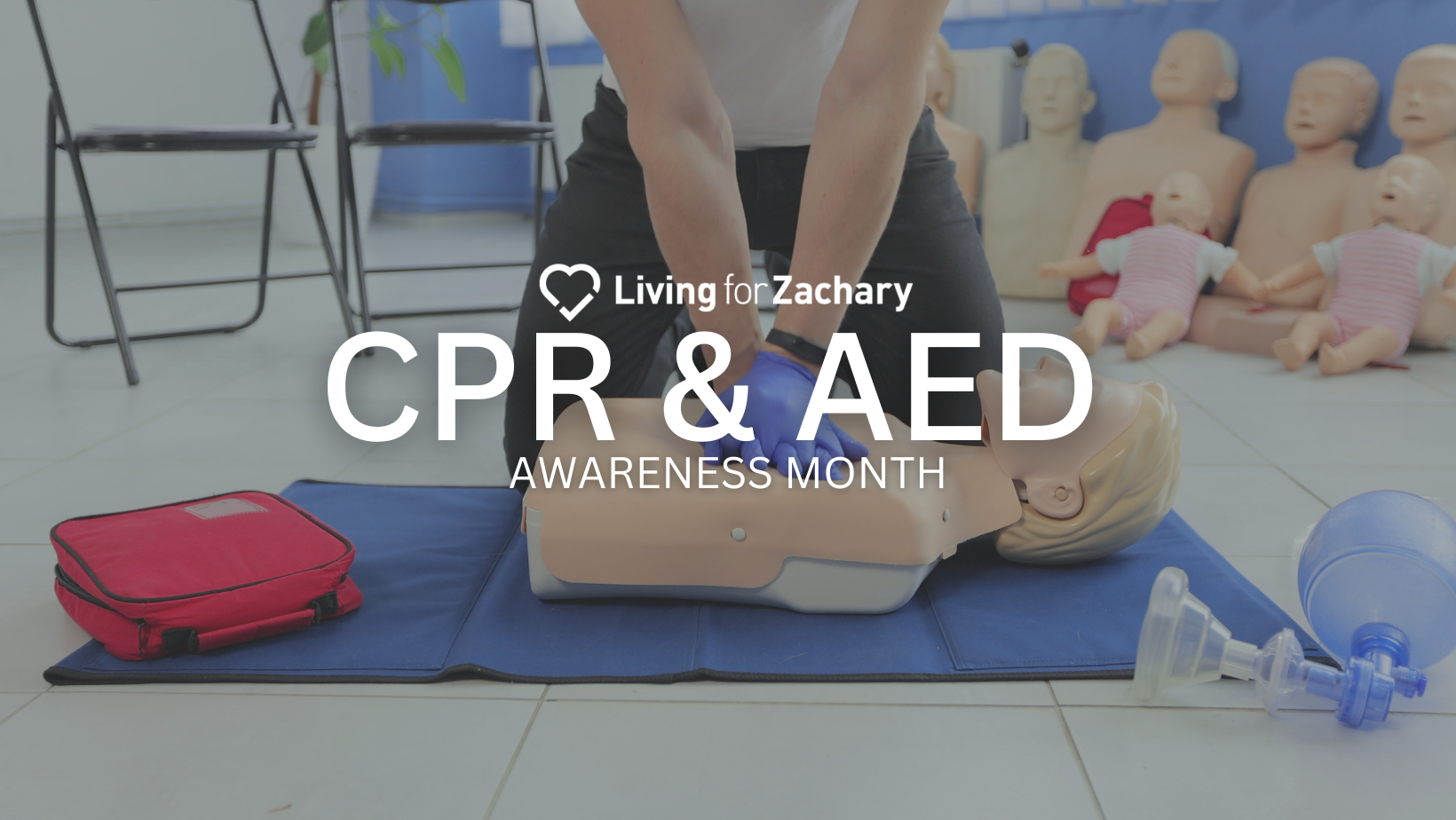 June is National CPR and AED Awareness Month: Here is Why it’s Important - Living for Zachary